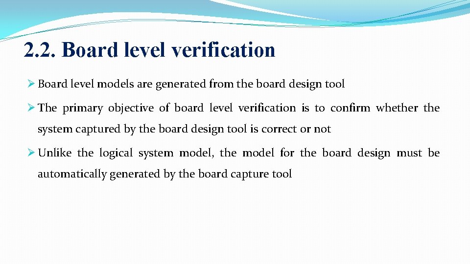 Systemlevel verification and Board level verification By SAHANA