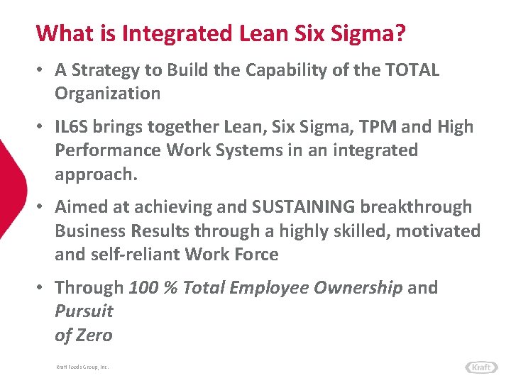 Integrated Lean Six Sigma What is it Kraft