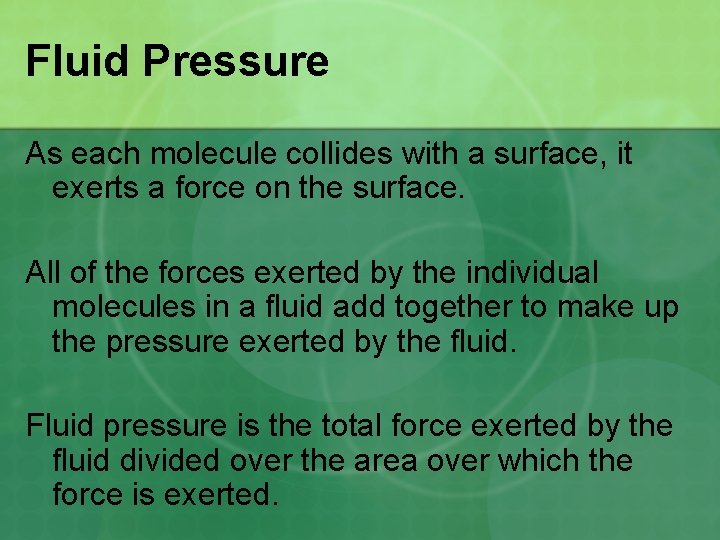 Chapter 3 Forces in Fluids Pressure What is