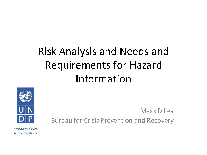 Risk Analysis and Needs and Requirements for Hazard