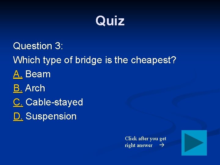 Bridge Construction Objectives n Given pictures of bridges