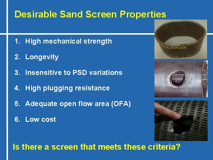 A New Robust and Extremely Versatile Sand Control