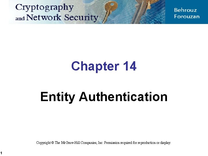 Chapter 14 Entity Authentication Copyright The Mc GrawHill