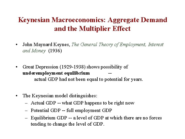 Keynesian Macroeconomics Aggregate Demand the Multiplier Effect John