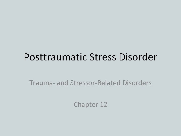 Posttraumatic Stress Disorder Trauma and StressorRelated Disorders Chapter