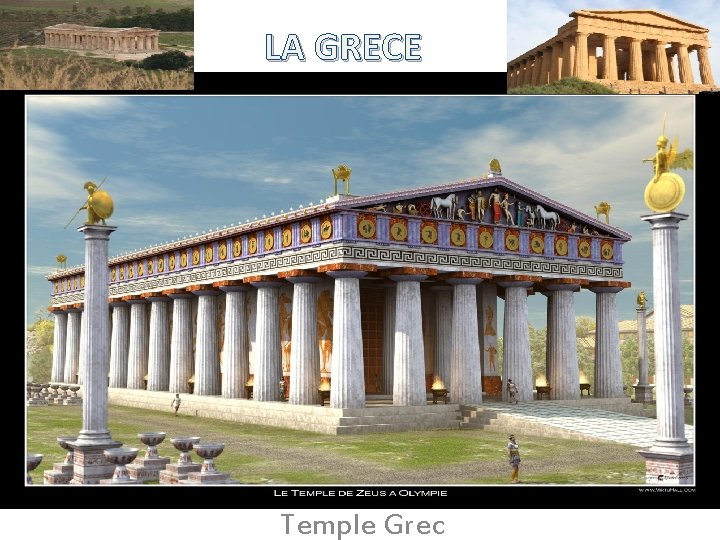 LA GRECE Temple Grec SOMMAIRE 1 er partie