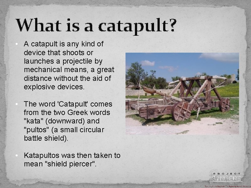 Katapultos What is a catapult A catapult is