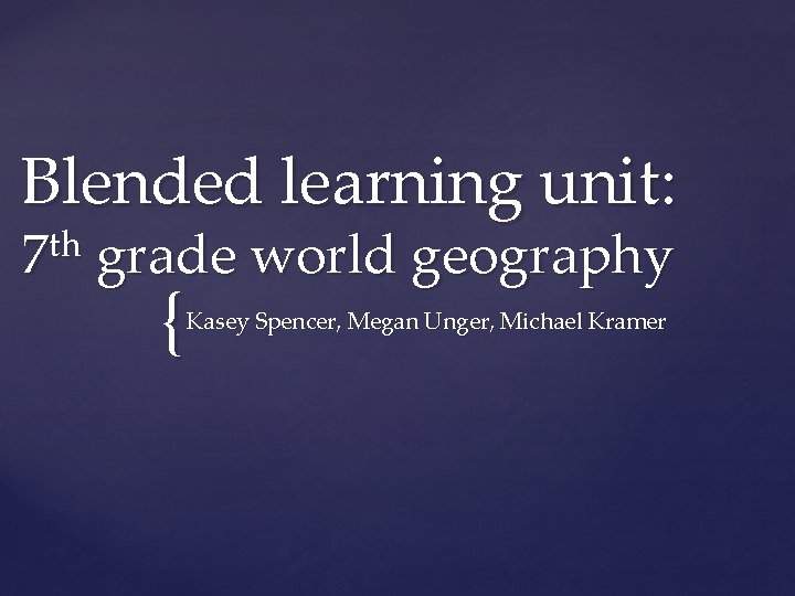 Blended learning unit 7 th grade world geography