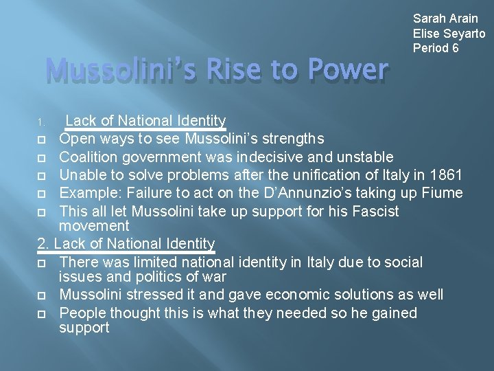 Mussolinis Rise to Power Sarah Arain Elise Seyarto