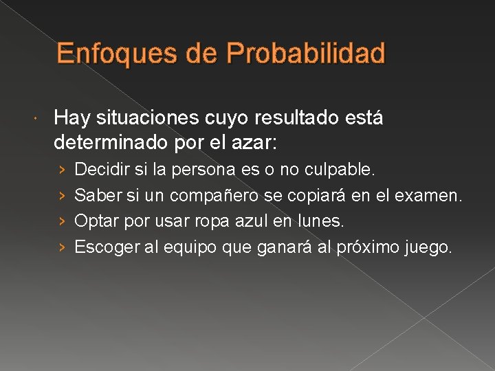 Probabilidad Profr Eliud Quintero Rodrguez Enfoques de Probabilidad
