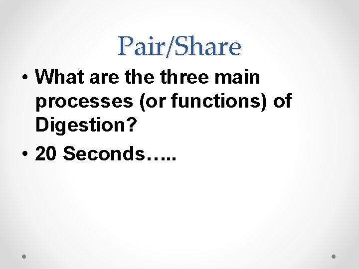 PairShare What are three main processes or functions