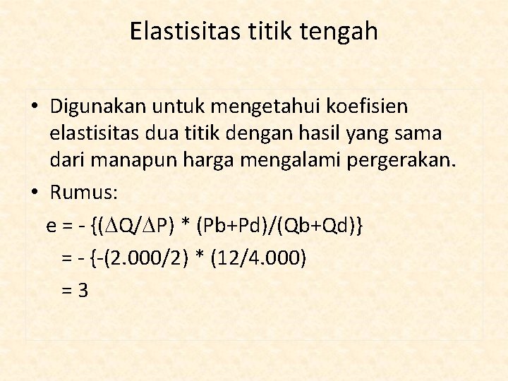 Pertemuan Ke 3 Elastisitas Elastisitas adalah konsep umum