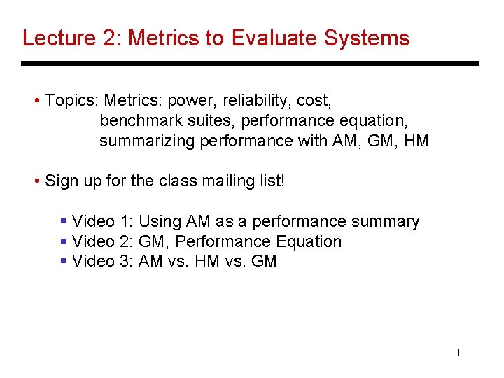 Lecture 2 Metrics to Evaluate Systems Topics Metrics