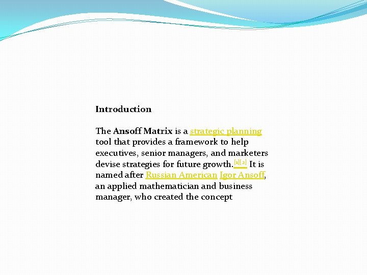 ANSOFF MATRIX Introduction The Ansoff Matrix is a