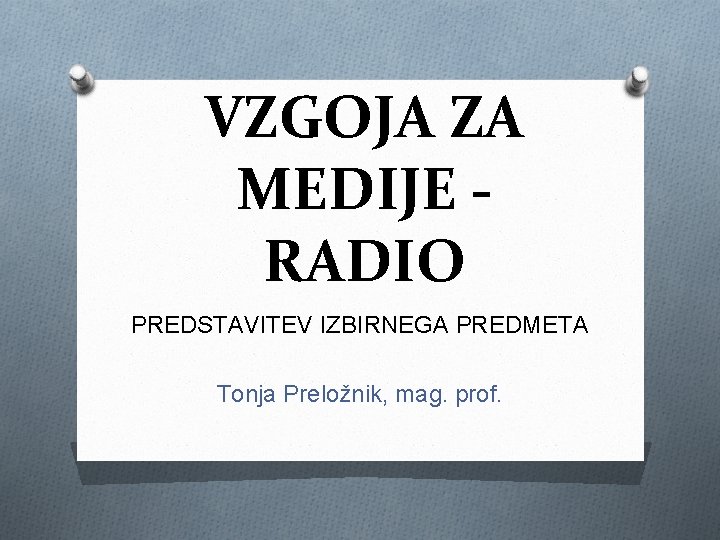 VZGOJA ZA MEDIJE RADIO PREDSTAVITEV IZBIRNEGA PREDMETA Tonja