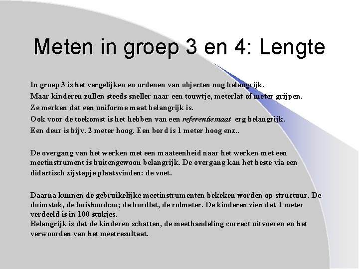 Jonge kinderen leren meten en meetkunde Gebaseerd op