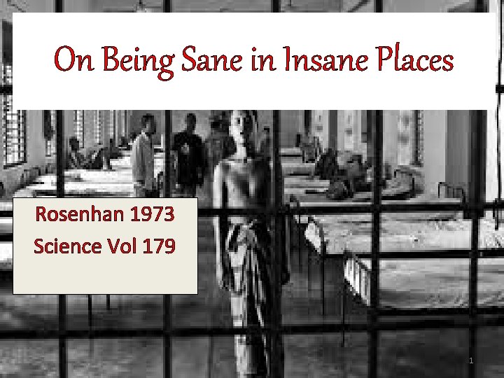 On Being Sane in Insane Places Rosenhan 1973