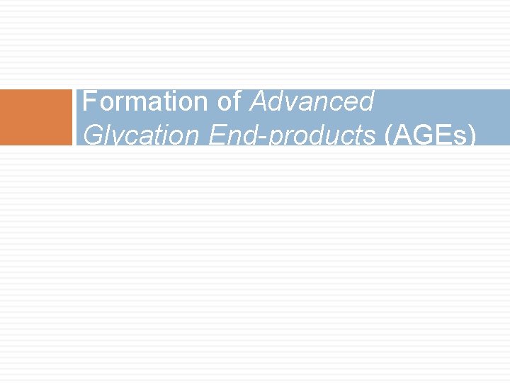 OVERVIEW OF ADVANCED GLYCATION ENDPRODUCTS AGES www diabetesincontrol