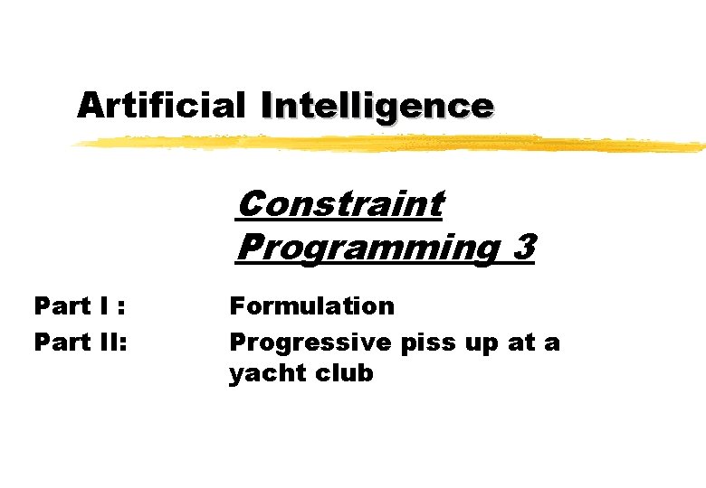 Artificial Intelligence Constraint Programming 3 The Party Ian