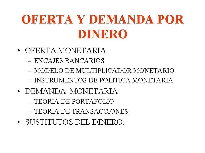 OFERTA Y DEMANDA POR DINERO OFERTA MONETARIA ENCAJES
