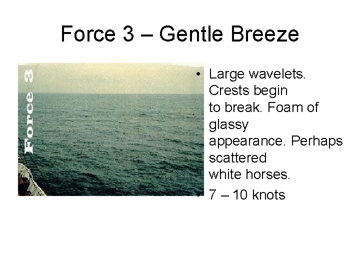 Beaufort Scale Estimating the strength of the wind