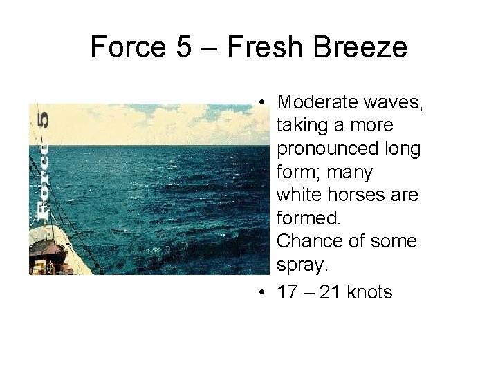 Beaufort Scale Estimating the strength of the wind