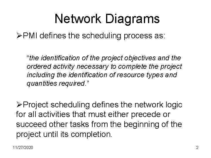 NETWORK SCHEDULING TECHNIQUES 11272020 1 Network Diagrams PMI