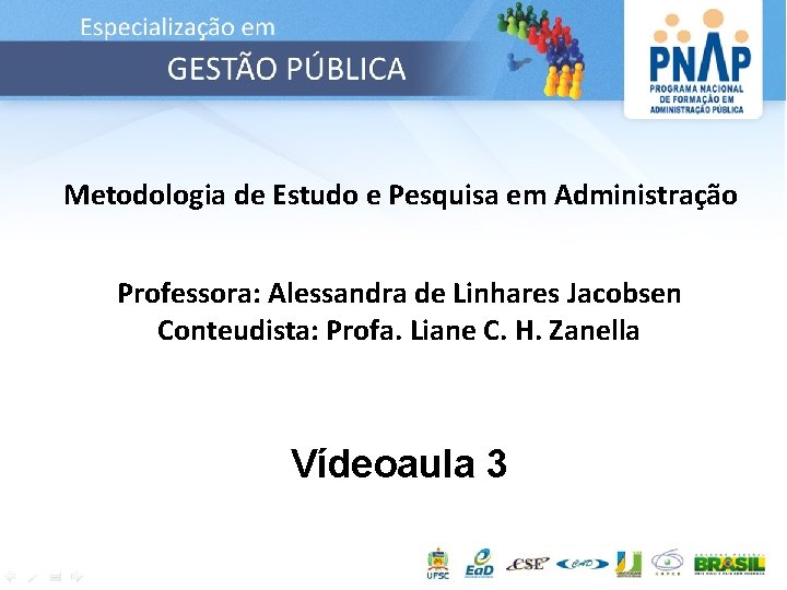 Metodologia de Estudo e Pesquisa em Administrao Professora