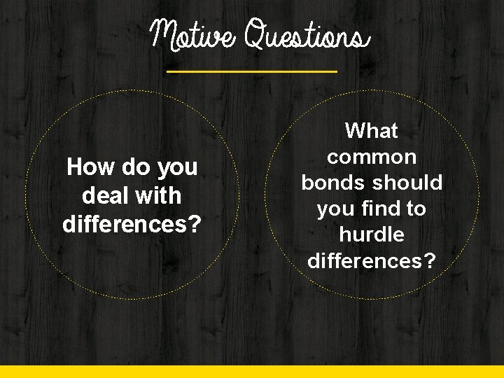 Motive Questions How do you deal with differences