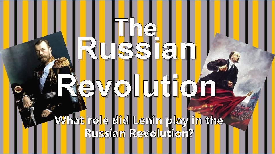 The Russian Revolution What role did Lenin play
