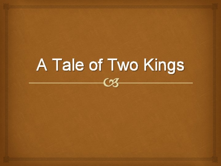A Tale of Two Kings 1 Samuel 16