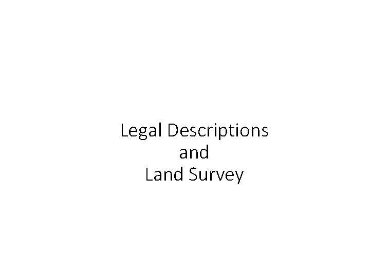 Introduction to Boundary Surveying Property Rights REAL AND