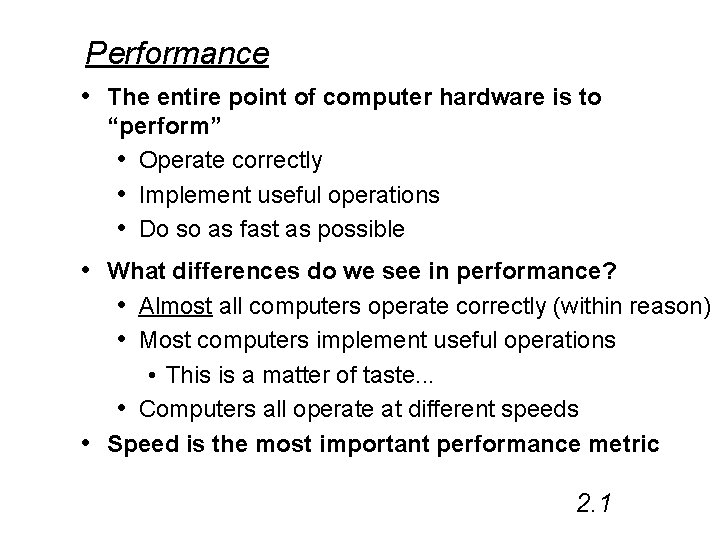 Performance The entire point of computer hardware is