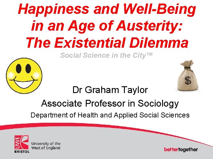 Happiness and WellBeing in an Age of Austerity