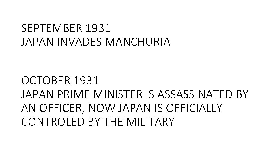 WWII TIMELINE 1931 SEPTEMBER 1931 JAPAN INVADES MANCHURIA