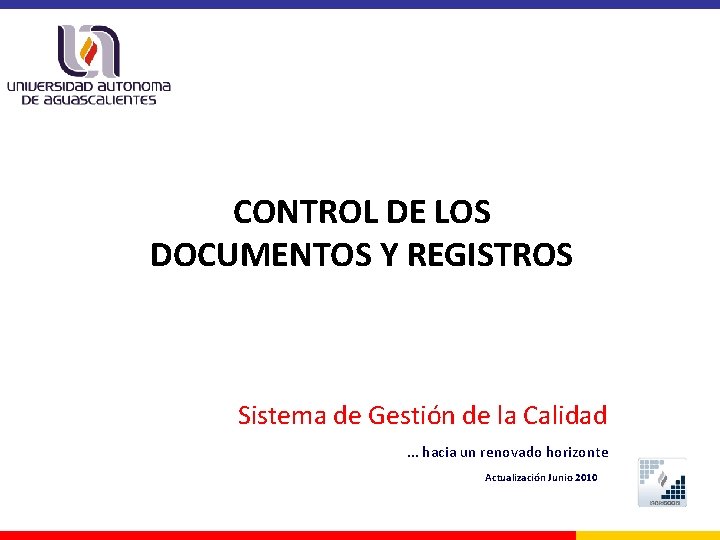 CONTROL DE LOS DOCUMENTOS Y REGISTROS Sistema de