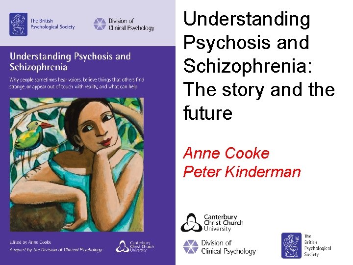 Understanding Psychosis and Schizophrenia The story and the