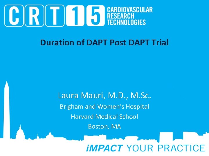 Duration of DAPT Post DAPT Trial Laura Mauri