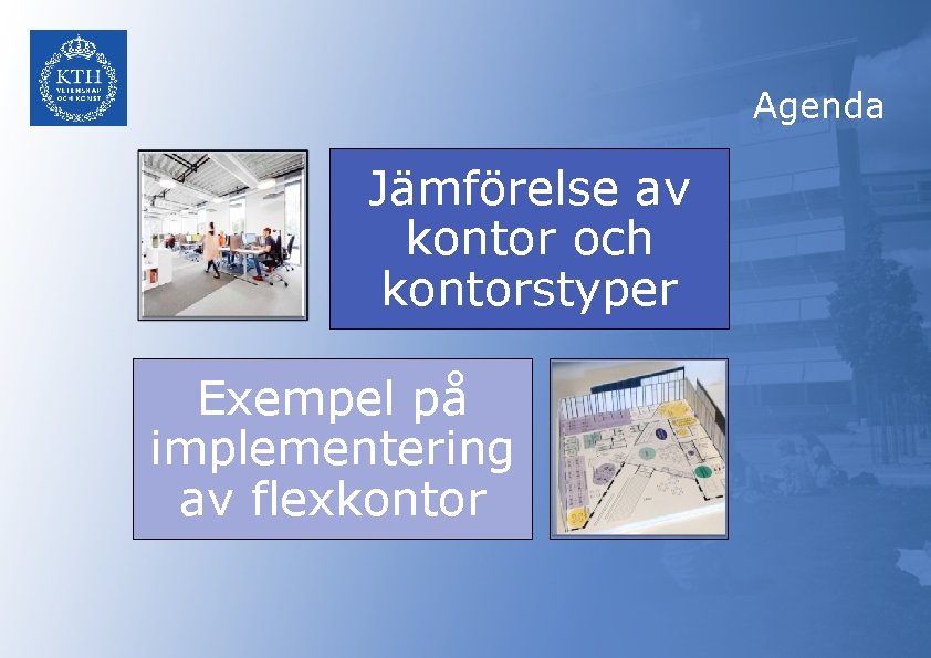 Ergonomi Planering av aktivitetsbaserade flexkontor 2013 2016 Kontorstyper