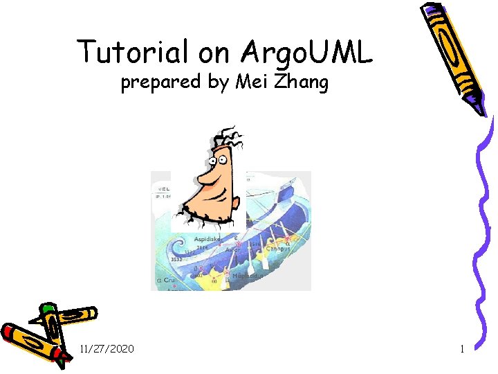 Tutorial on Argo UML prepared by Mei Zhang