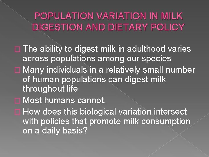 POPULATION VARIATION IN MILK DIGESTION AND DIETARY POLICY