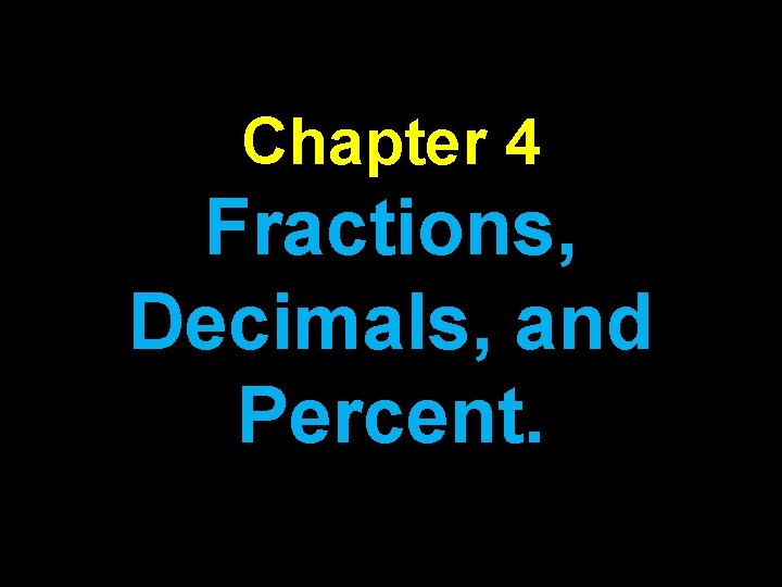 Chapter 4 Fractions Decimals and Percent Day 1