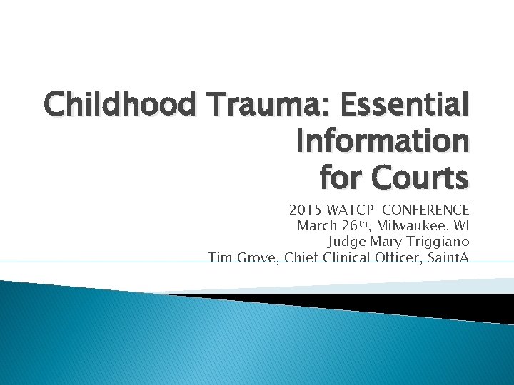Childhood Trauma Essential Information for Courts 2015 WATCP