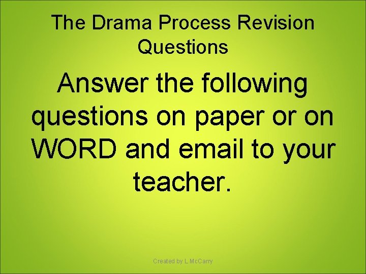 The Drama Process Revision Created by L Mc