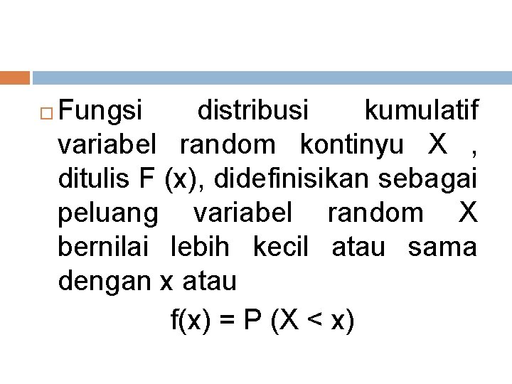 FUNGSI PELUANG DISKRIT KONTINU DAN BERSAMA Kelompok I