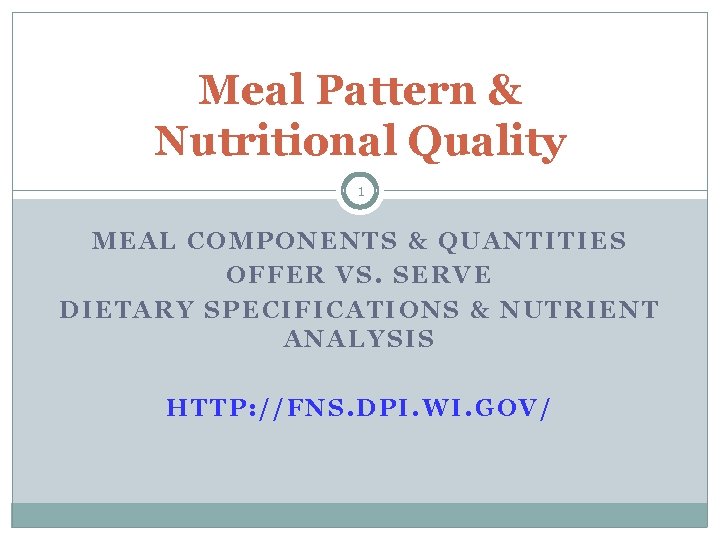 Meal Pattern Nutritional Quality 1 MEAL COMPONENTS QUANTITIES