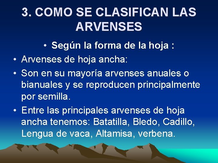 CONTROL DE ARVENSES EN LOS CULTIVOS OBJETIVO Clasificar