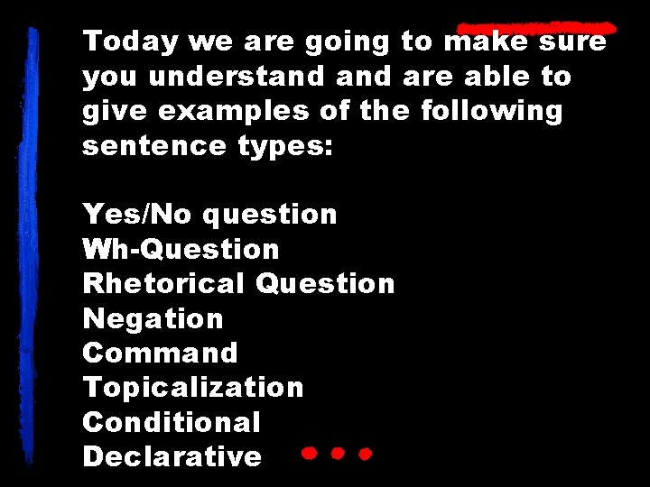 Today we are going to make sure you