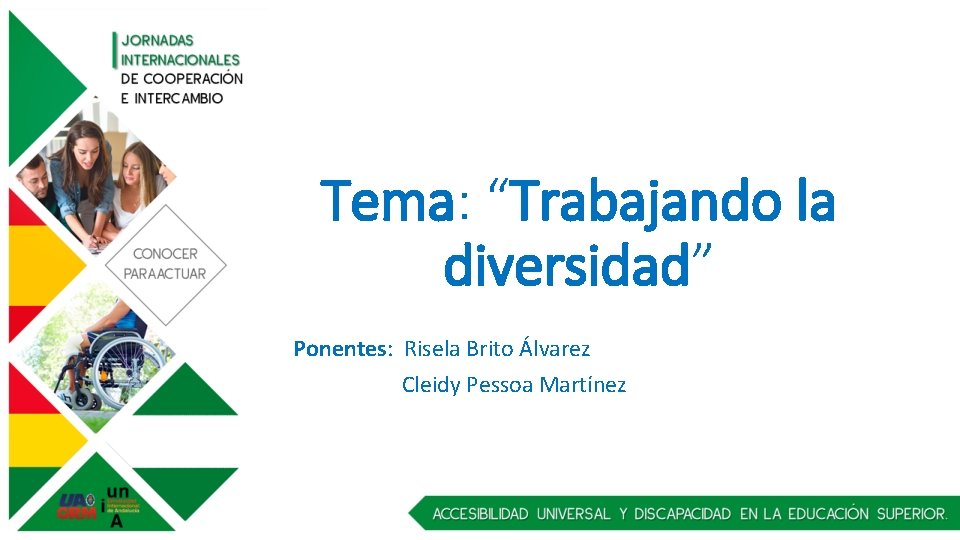 Tema Trabajando la diversidad Ponentes Risela Brito lvarez