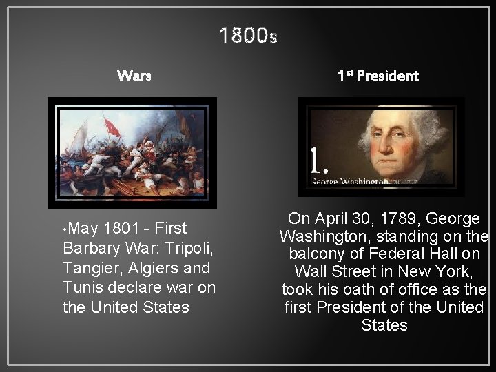 18 th Century Wars and Presidents 1800 s